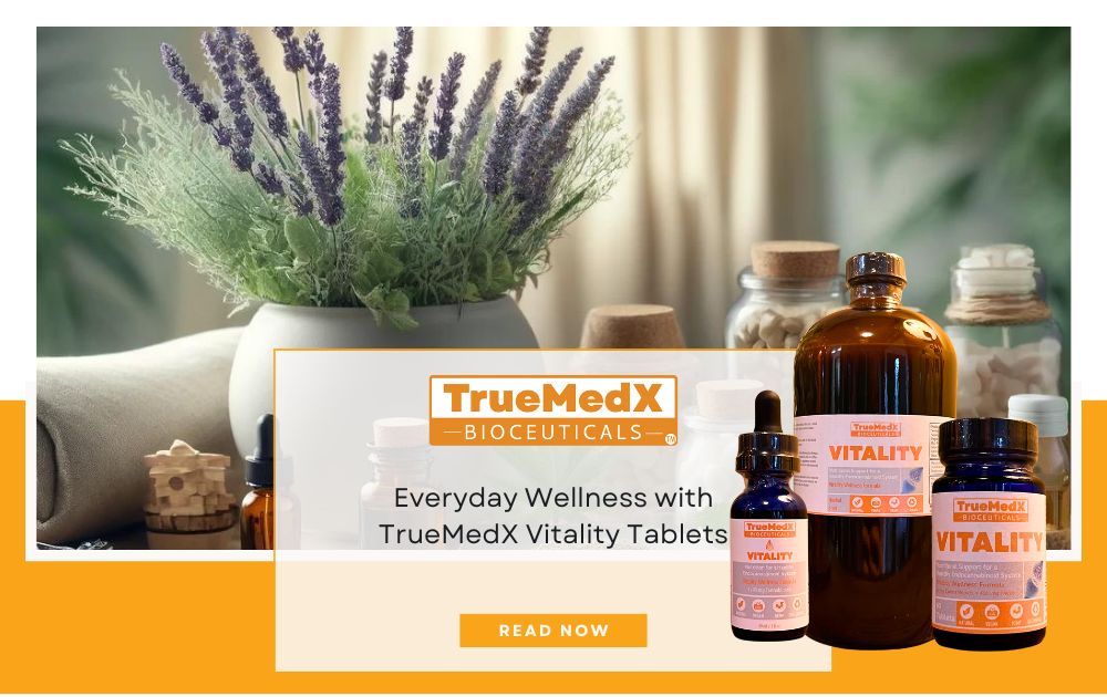 Everyday Wellness with TrueMedX Vitality Tablets – Chip from TrueMedX